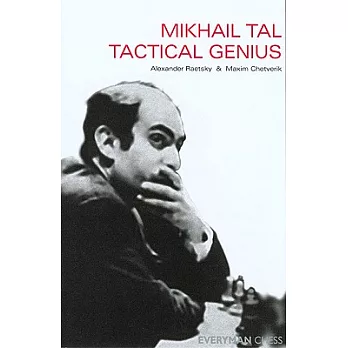 博客來-Mikhail Tal: Tactical Genius