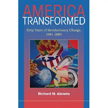 博客來-America Transformed: Sixty Years of Revolutionary Change, 1941-2001