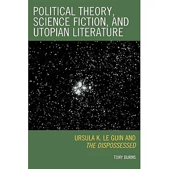 博客來-Political Theory, Science Fiction, and Utopian Literature: Ursula K ...