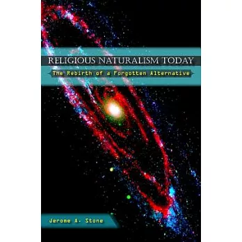 博客來-Religious Naturalism Today: The Rebirth of a Forgotten Alternative