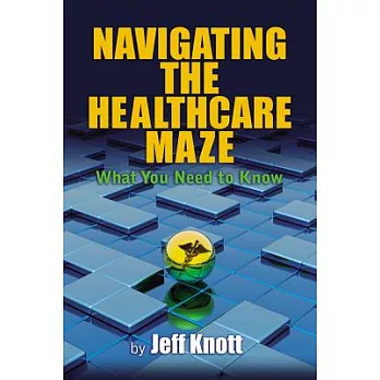 博客來-Navigating the Healthcare Maze: What You Need to Know