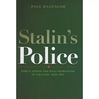 博客來-Stalin’s Police: Public Order and Mass Repression in the USSR, 1926 ...
