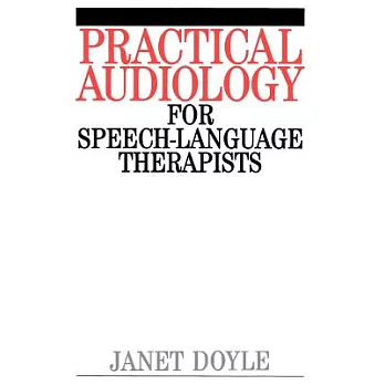 博客來-Practical Audiology for Speech and Language Therapy Work