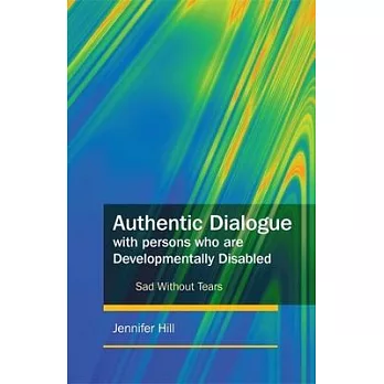 博客來-Authentic Dialogue With Persons Who Are Developmentally Disabled ...