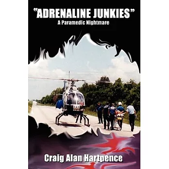 博客來-Adrenaline Junkies: A Paramedic Nightmare