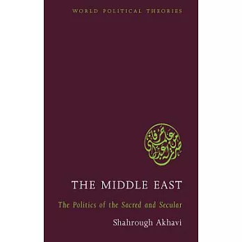 博客來-The Middle East: The Politics of the Sacred and Secular