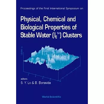 博客來-Physical, Chemical and Biological Properties of Stable Water Clusters