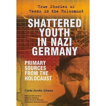 博客來-Shattered Youth in Nazi Germany: Primary Sources from the Holocaust