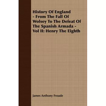 博客來-History of England: From the Fall of Wolsey to the Defeat of the ...