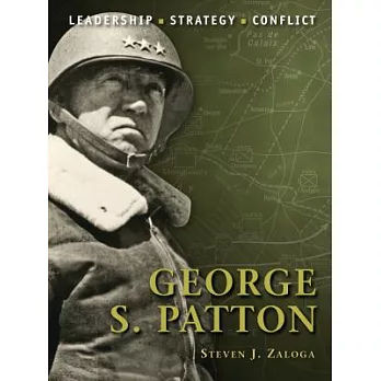 博客來-George S. Patton: Leadership - Strategy - Conflict