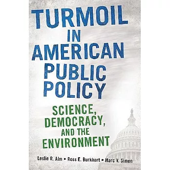 博客來-Turmoil in American Public Policy: Science, Democracy, and the ...