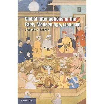 博客來-Global Interactions in the Early Modern Age, 1400-1800