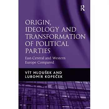 博客來-Origin, Ideology and Transformation of Political Parties: East ...