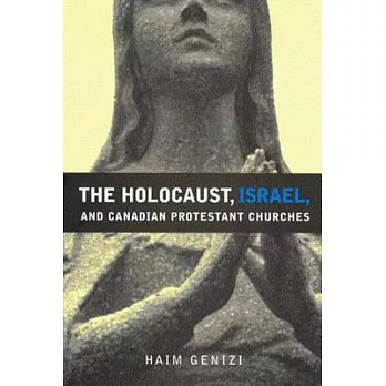 博客來-The Holocaust, Israel, and Canadian Protestant Churches