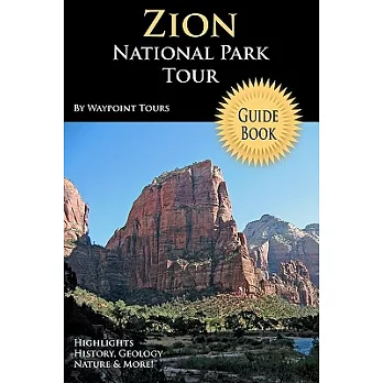 博客來-Zion National Park Tour Guide Book: Your Personal Tour Guide for ...