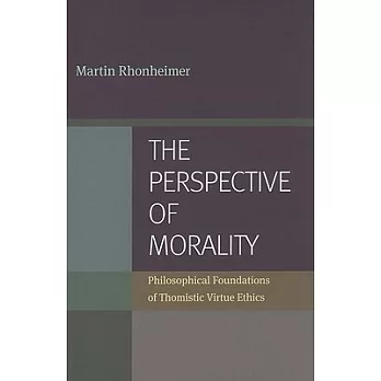 博客來-The Perspective of Morality: Philosophical Foundations of Thomistic ...
