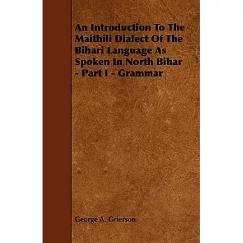 博客來-An Introduction to the Maithili Dialect of the Bihari Language As ...