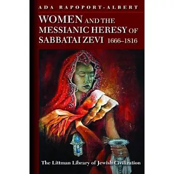 博客來-Women and the Messianic Heresy of Sabbatai Zevi, 1666-1816