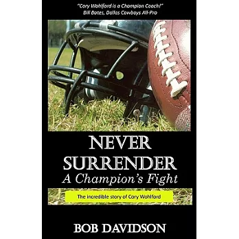 博客來-Never Surrender, a Champion’s Fight: The True Story of Cory Wohlford