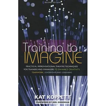 博客來-Training to Imagine: Practical Improvisational Theatre Techniques ...