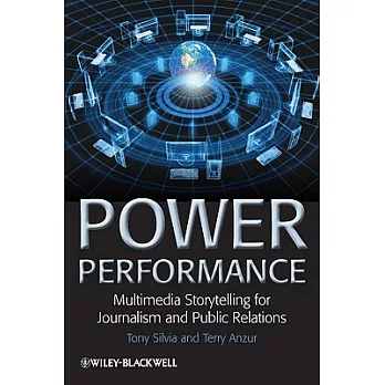 博客來-Power Performance: Multimedia Storytelling for Journalism and ...