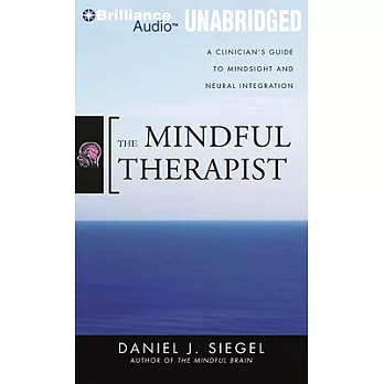 博客來-The Mindful Therapist: A Clinician’s Guide to Mindsight and Neural ...