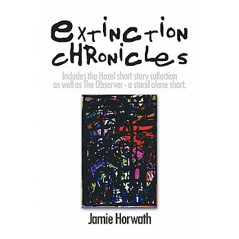 博客來-Extinction Chronicles: Includes the Hazel Short Story Collection As ...