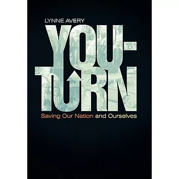 博客來-You-Turn: Saving Our Nation and Ourselves