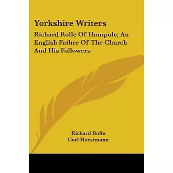 博客來-Yorkshire Writers: Richard Rolle of Hampole, An English Father of ...
