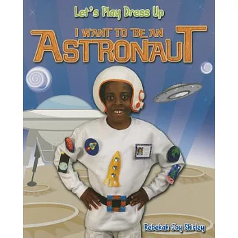 博客來-I Want to Be an Astronaut