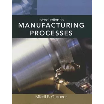 博客來-Introduction to Manufacturing Processes