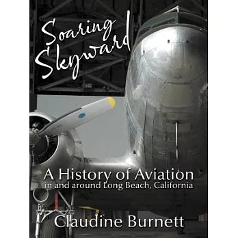 博客來-Soaring Skyward: A History of Aviation in and Around Long Beach ...
