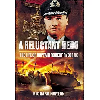 博客來-A Reluctant Hero: The Life of Captain Robert Ryde, VC