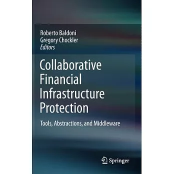 博客來-Collaborative Financial Infrastructure Protection: Tools, Abstractions, and Middleware