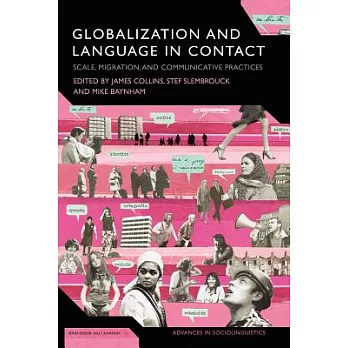 博客來-Globalization and Language in Contact: Scale, Migration, and Communicative Practices