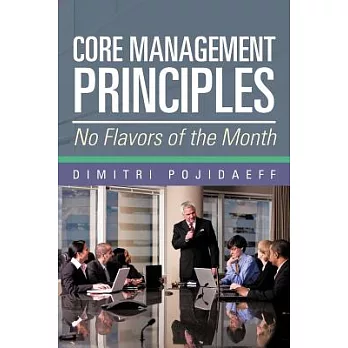 博客來-Core Management Principles: No Flavors of the Month