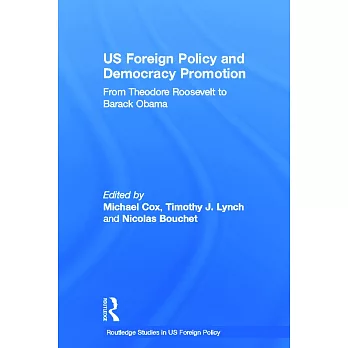 博客來-Us Foreign Policy and Democracy Promotion: From Theodore Roosevelt ...