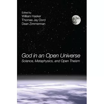 博客來-God in an Open Universe: Science, Metaphysics, and Open Theism