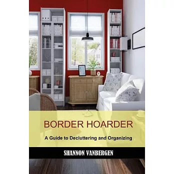 博客來-Border Hoarder: A Guide to Decluttering and Organizing