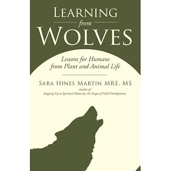 博客來-Learning from Wolves: Lessons for Humans from Plant and Animal Life