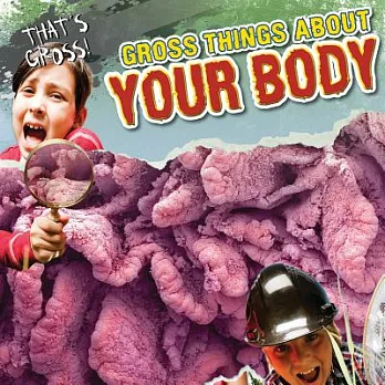 博客來-Gross Things About Your Body