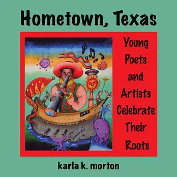 博客來-Hometown, Texas: Young Poets & Artists Celebrate Their Roots
