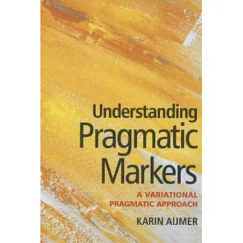 博客來-Understanding Pragmatic Markers: A Variational Pragmatic Approach