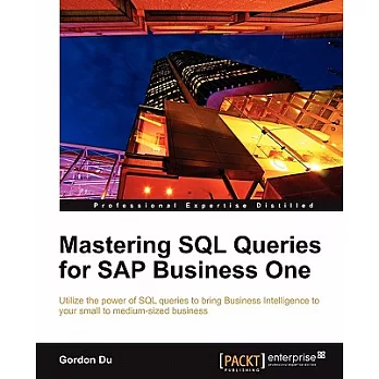博客來-Mastering SQL Queries for SAP Business One: Utilize the Power of SQL Queries to Bring ...