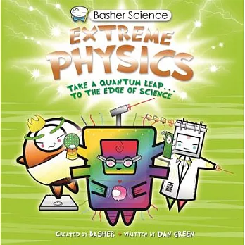博客來-Basher Science: Extreme Physics