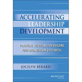 博客來-Accelerating Leadership Development: Practical Solutions for Building Your Organization’s ...