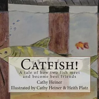博客來-Catfish!: A Tale of How Two Fish Meet and Become Best Friends