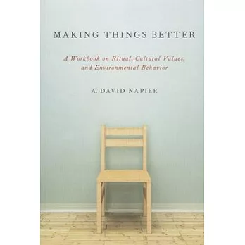 博客來-Making Things Better: A Workbook on Ritual, Cultural Values, and Environmental Behavior