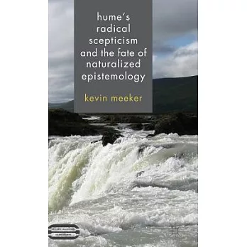 博客來-Hume’s Radical Scepticism and the Fate of Naturalized Epistemology