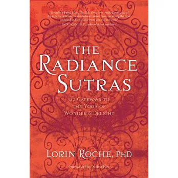 博客來-The Radiance Sutras: 112 Gateways to the Yoga of Wonder and Delight